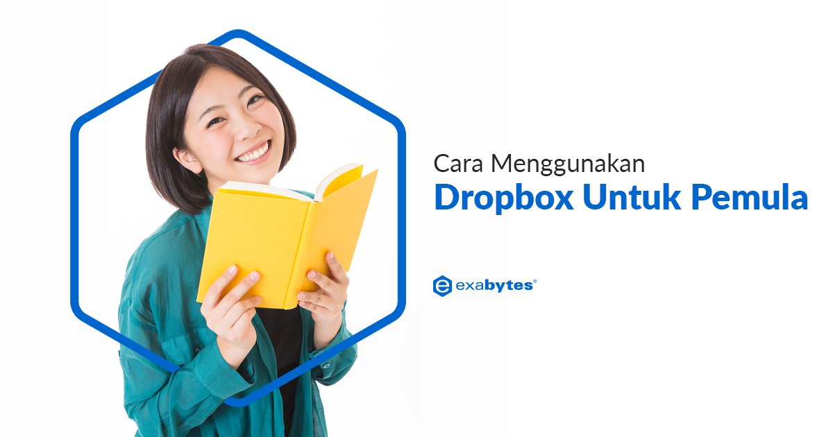 Cara Menggunakan Dropbox Untuk Pemula (Lengkap)