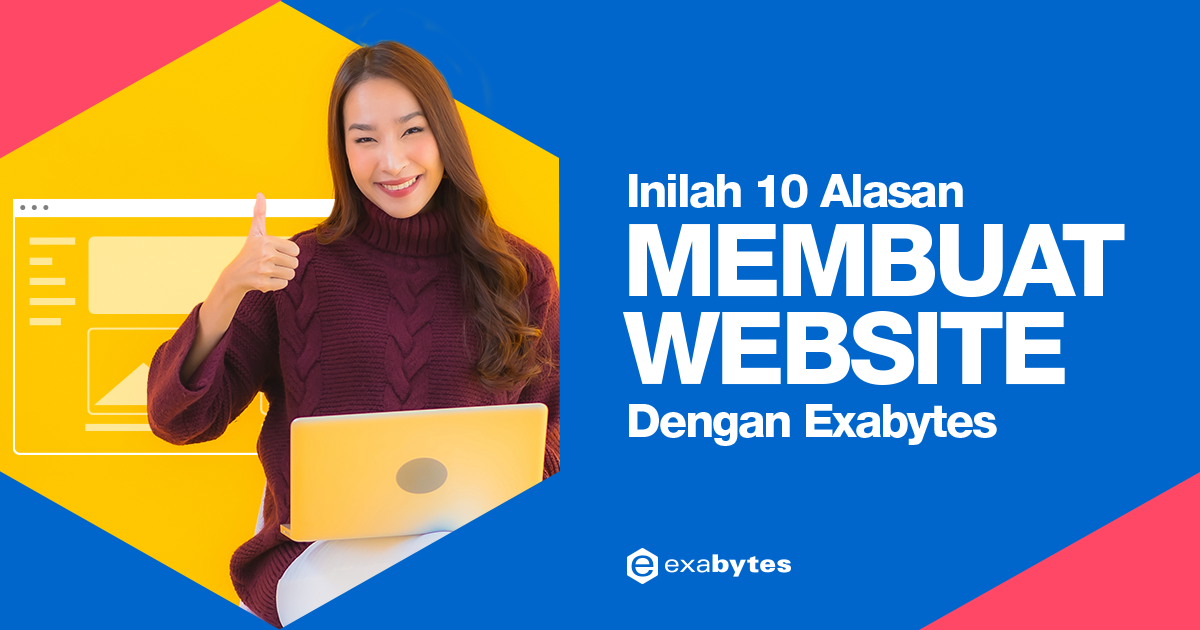 Inilah 10 Alasan Harus Membuat Website Dengan Exabytes