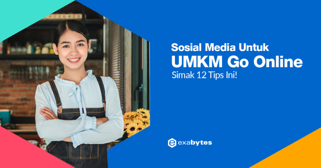 Media Sosial Untuk UMKM Go Online: Simak 12 Tips Ini!