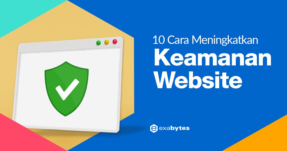 Ini 10 Cara Meningkatkan Keamanan Website!