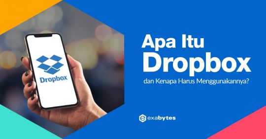 Apa Itu Dropbox dan Kenapa Harus Menggunakannya?