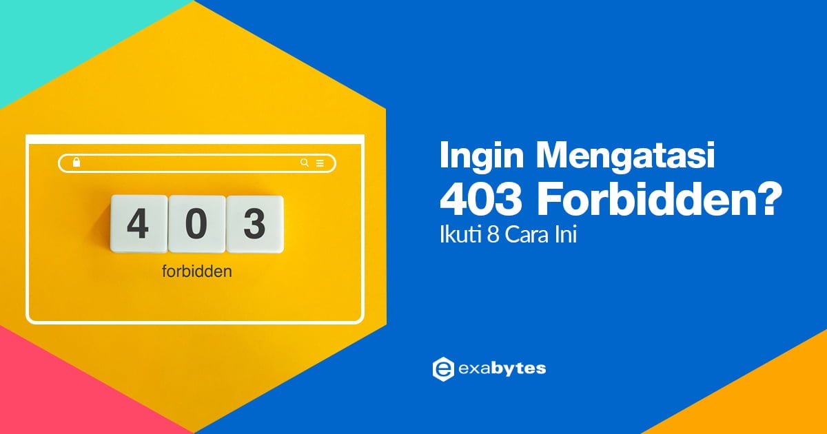 Apa Itu Error 403 Forbidden dan 8 Cara Cepat Mengatasinya