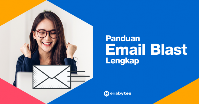 Panduan Email Blast: Pengertian, Cara, Aplikasi dan Contohnya!