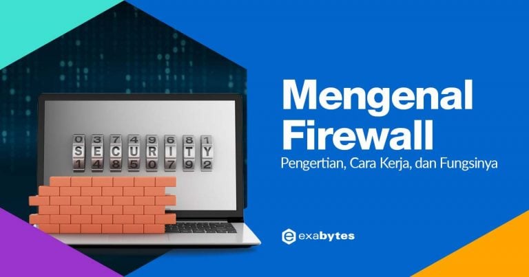 Mengenal Firewall: Pengertian, Cara Kerja, dan Fungsinya