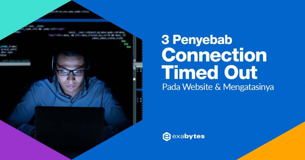 3 Penyebab Connection Timed Out Pada Website & Mengatasinya