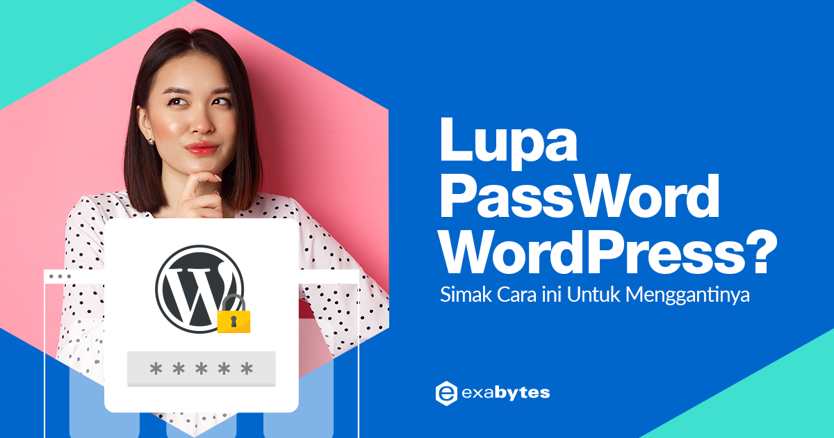 Lupa PassWord WordPress? Simak Cara ini Untuk Menggantinya