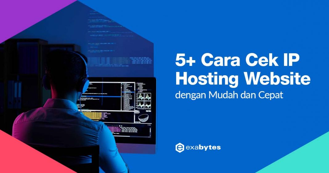5+ Cara Cek IP Hosting Website dengan Mudah dan Cepat