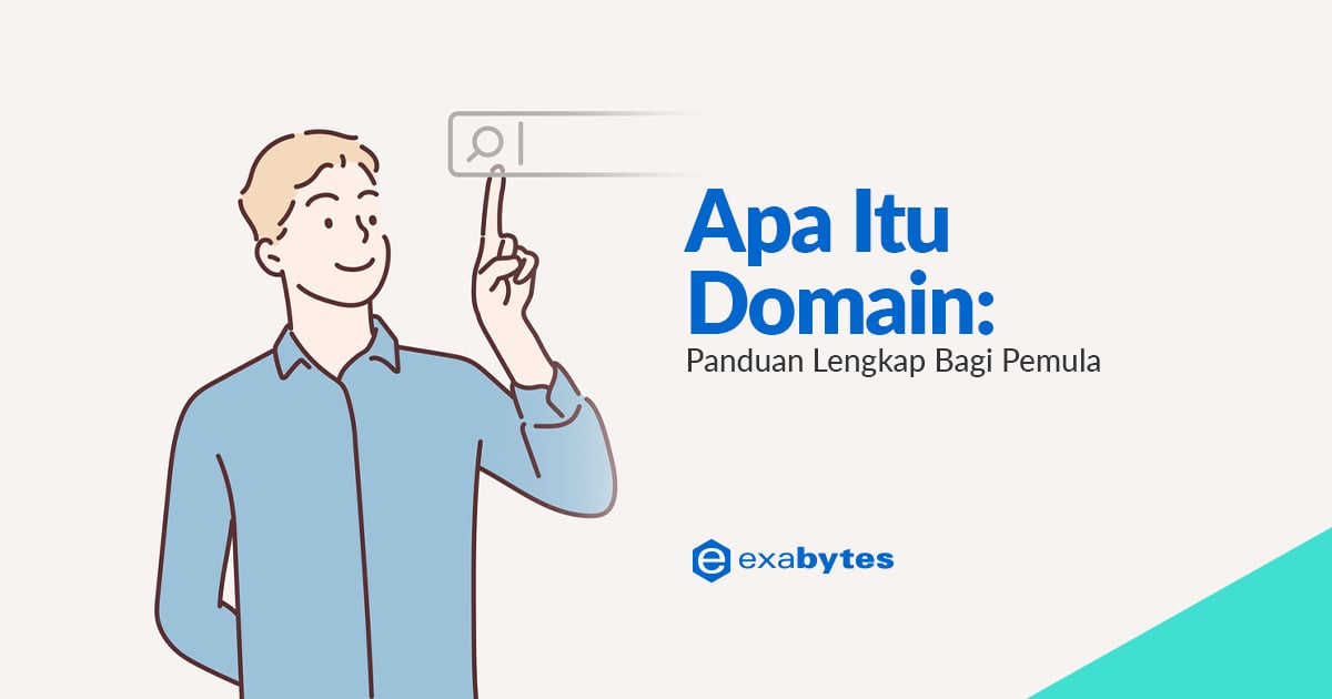 Apa Itu Domain: Panduan Lengkap Bagi Pemula - Exabytes