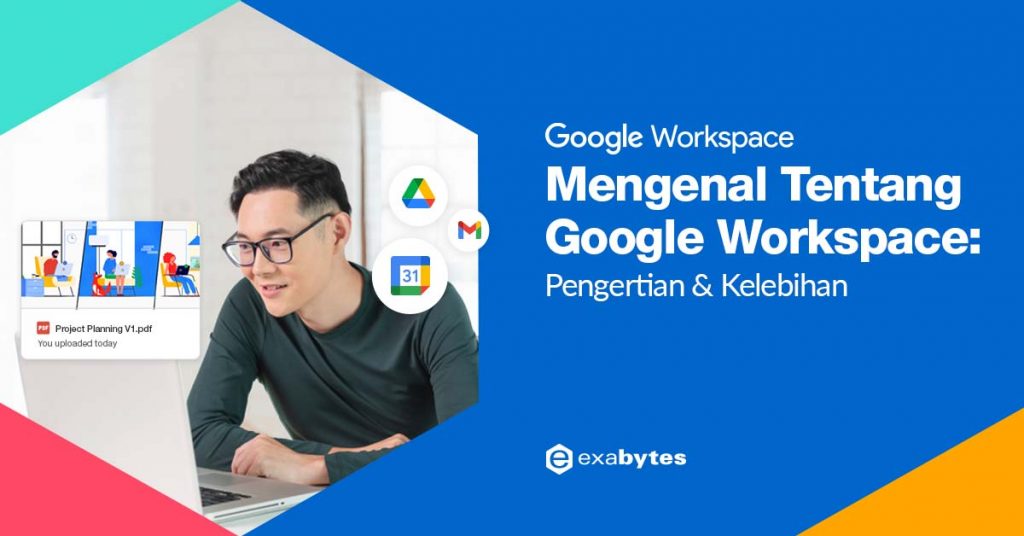 Mengenal Tentang Google Workspace: Pengertian & Kelebihan