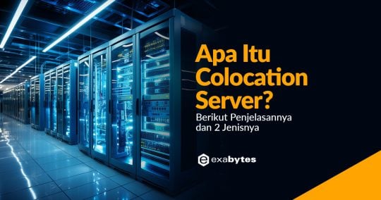 Apa Itu Colocation Server? Berikut Penjelasannya dan 2 Jenis