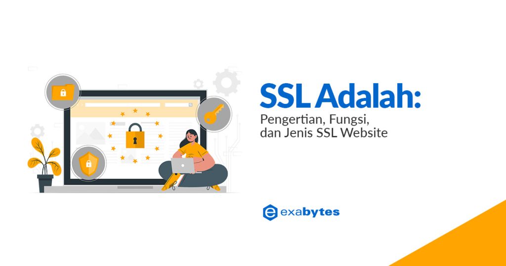 SSL Adalah : Pengertian, Fungsi, dan Jenis SSL Website