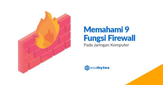 Memahami 9 Fungsi Firewall Pada Jaringan Komputer