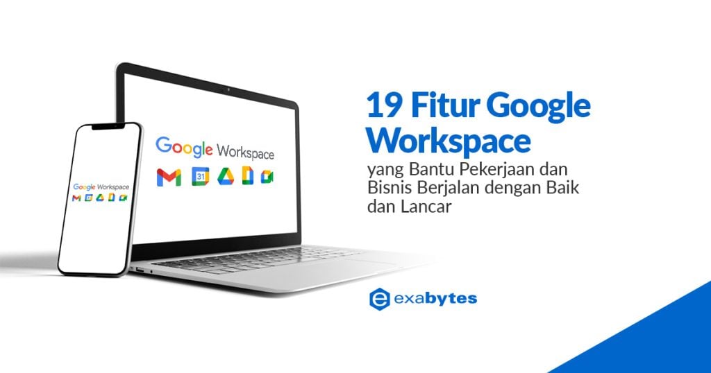 19 Fitur Google Workspace yang Bantu Pekerjaan dan Bisnis