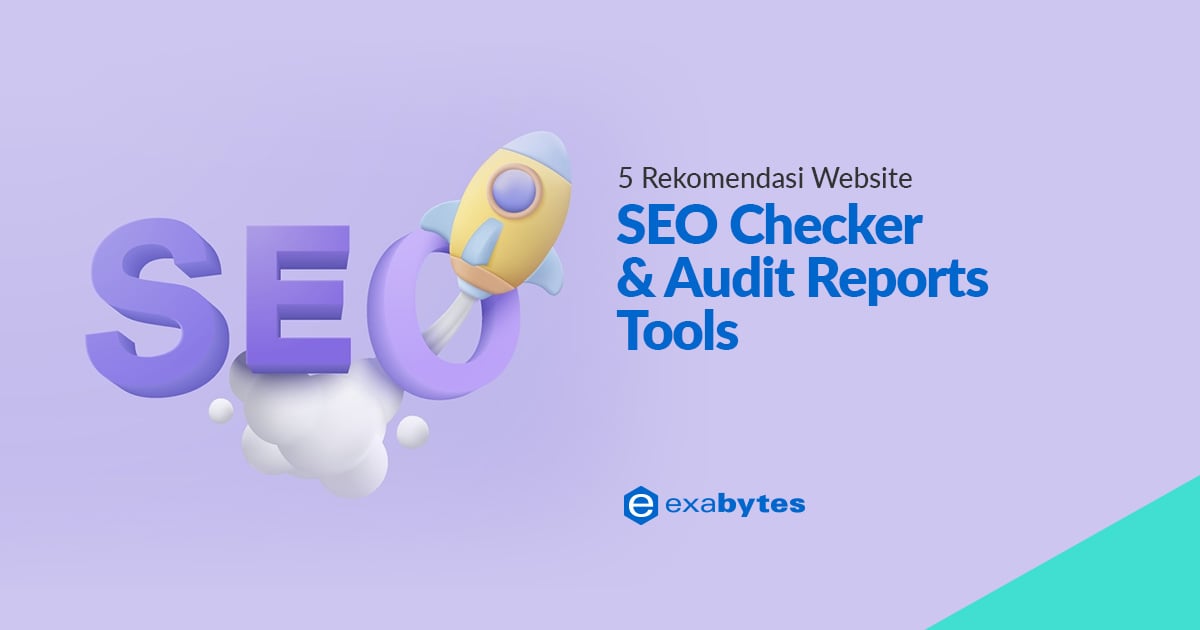 5 Rekomendasi Website SEO Checker & Audit Reports Tools