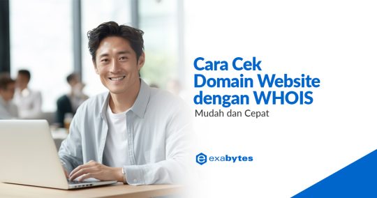 Cara Cek Domain Website dengan WHOIS, Mudah dan Cepat