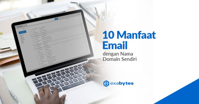 10 Manfaat Email dengan Nama Domain Sendiri