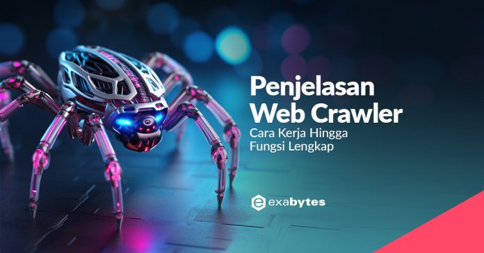 Penjelasan Web Crawler, Cara Kerja Hingga Fungsinya Lengkap