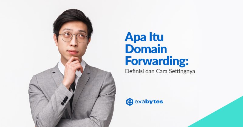 Apa Itu Domain Forwarding? Pengertian dan Cara Settingnya