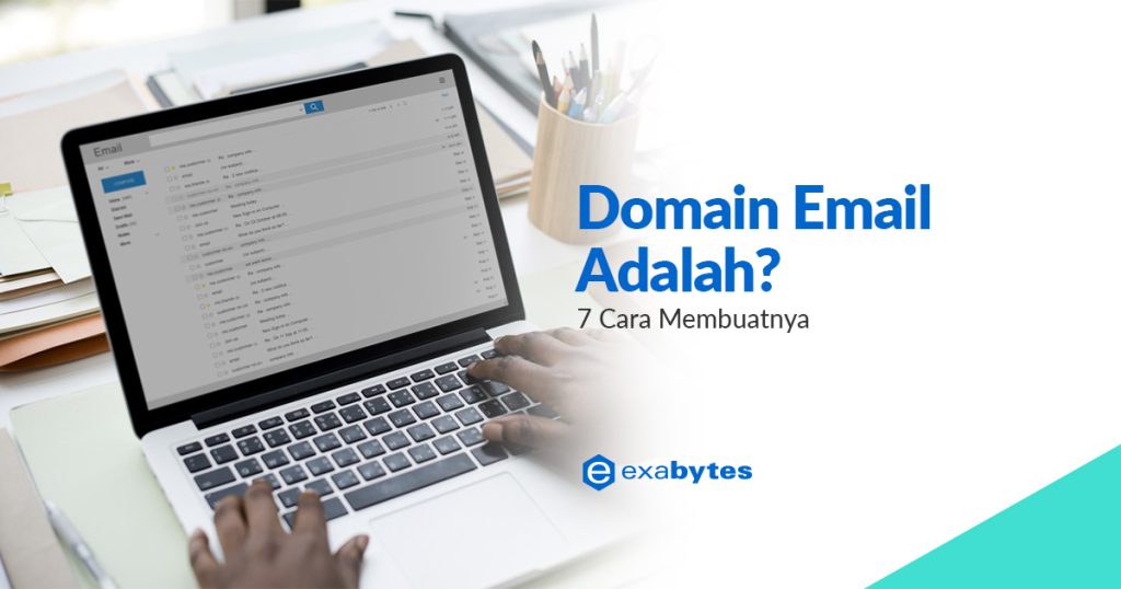 Domain Email Adalah? 7 Cara Membuatnya
