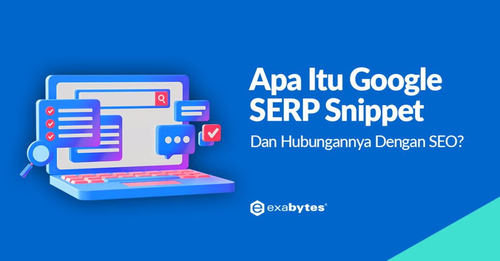 Apa Itu Google SERP Snippet dan Hubungannya Dengan SEO?