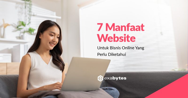 7 Manfaat Website Untuk Bisnis Online Yang Perlu Diketahui