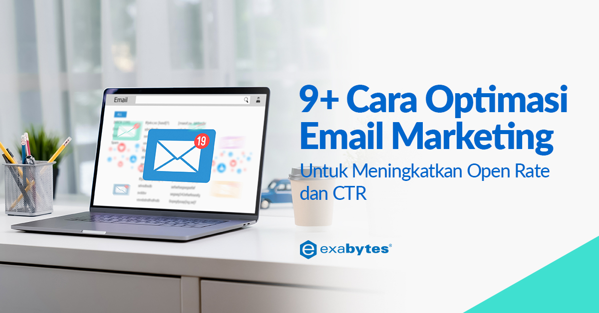 9+ Cara Optimasi Email Marketing Untuk Meningkatkan Open Rate dan CTR