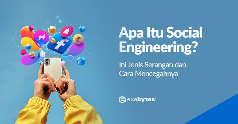 Apa Itu Social Engineering? Jenis Serangan dan Cara Mencegahnya