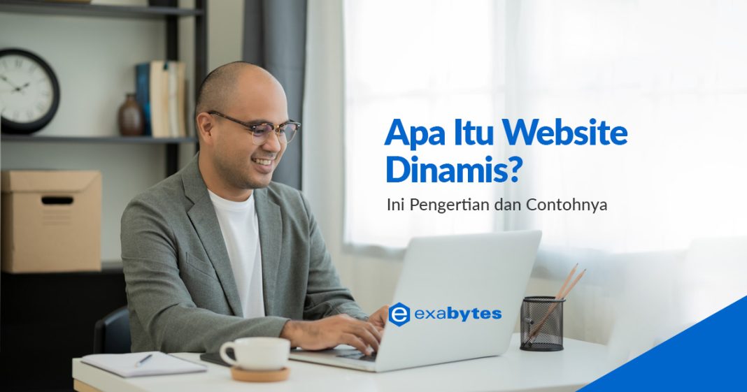 Apa Itu Website Dinamis? Pengertian dan Contohnya