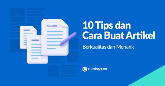 10 Tips dan Cara Buat Artikel Berkualitas dan Menarik
