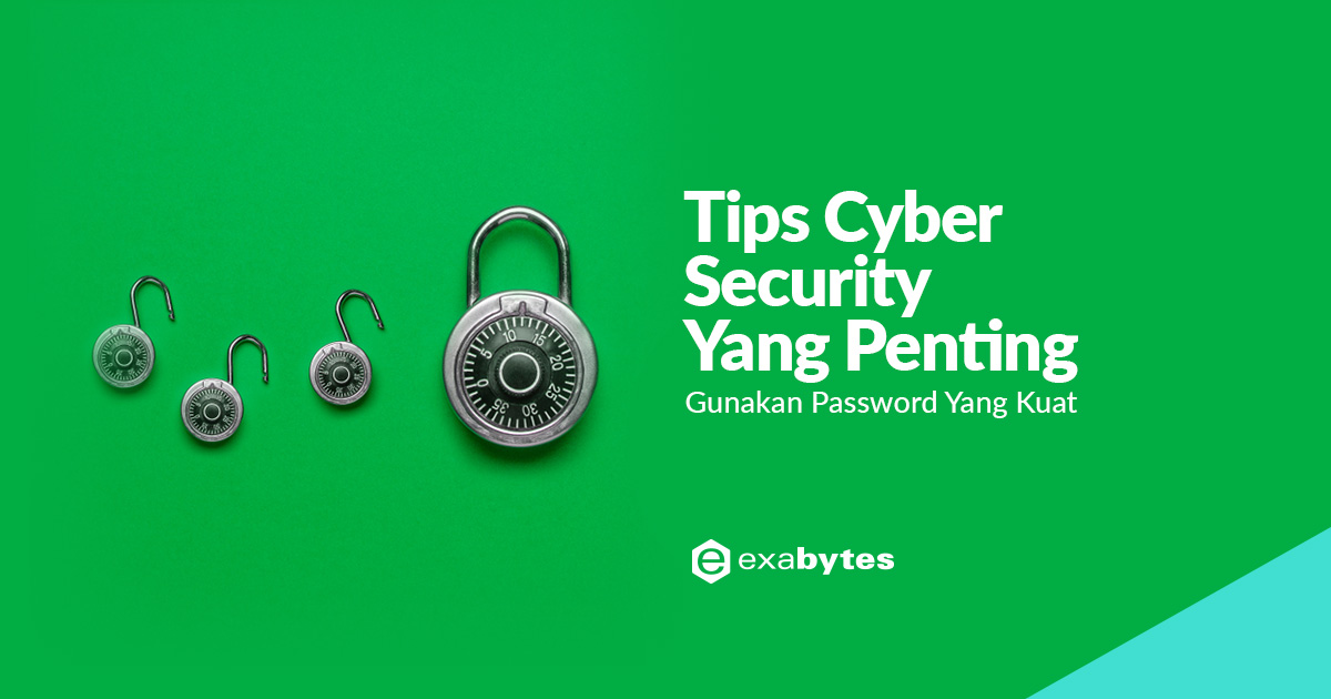 Menggunakan Password Yang Kuat: Tips Cyber Security Yang Penting
