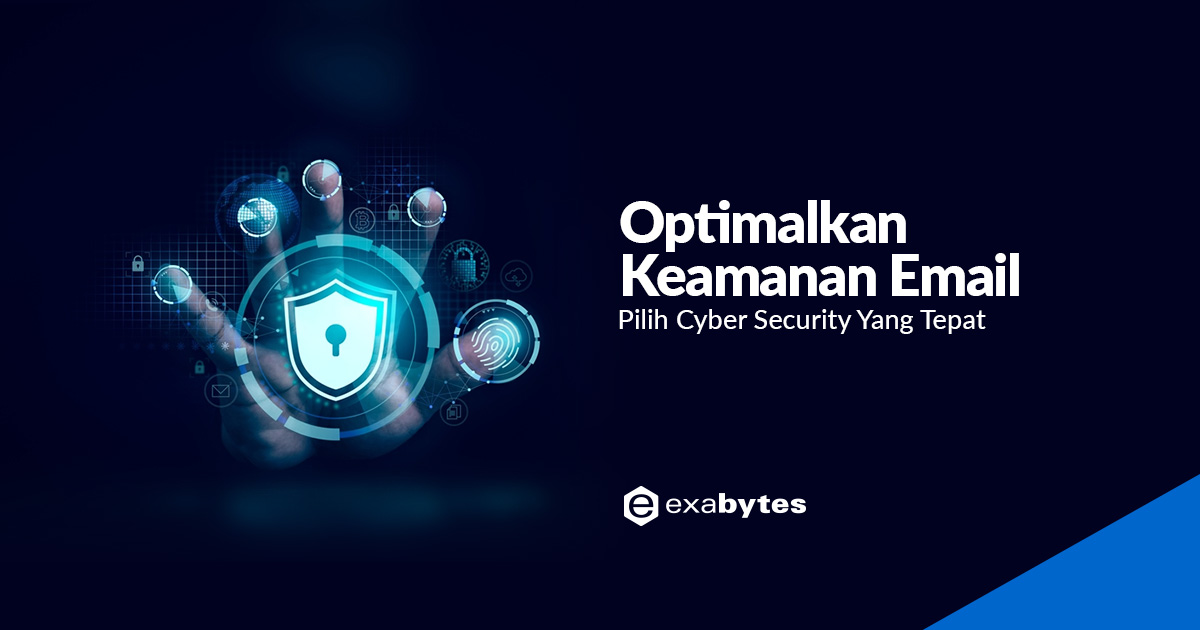 Cara Mengoptimalkan Keamanan Email dengan Tiga Protokol Cyber Security Penting