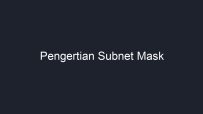 Apa Itu Subnet Mask? Panduan Lengkap untuk Pemula