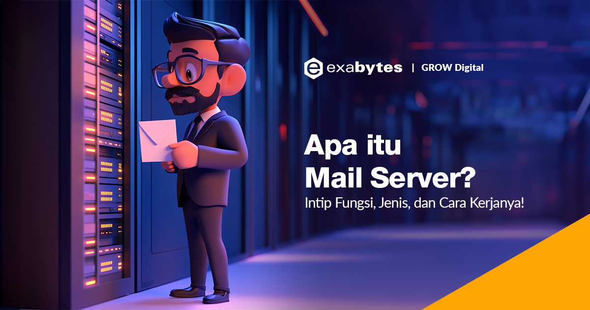 Apa itu Mail Server? Fungsi, Jenis, dan Cara Kerjanya!
