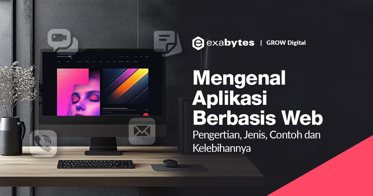 Aplikasi Berbasis Web: Pengertian, Jenis, Contoh dan Kelebihannya