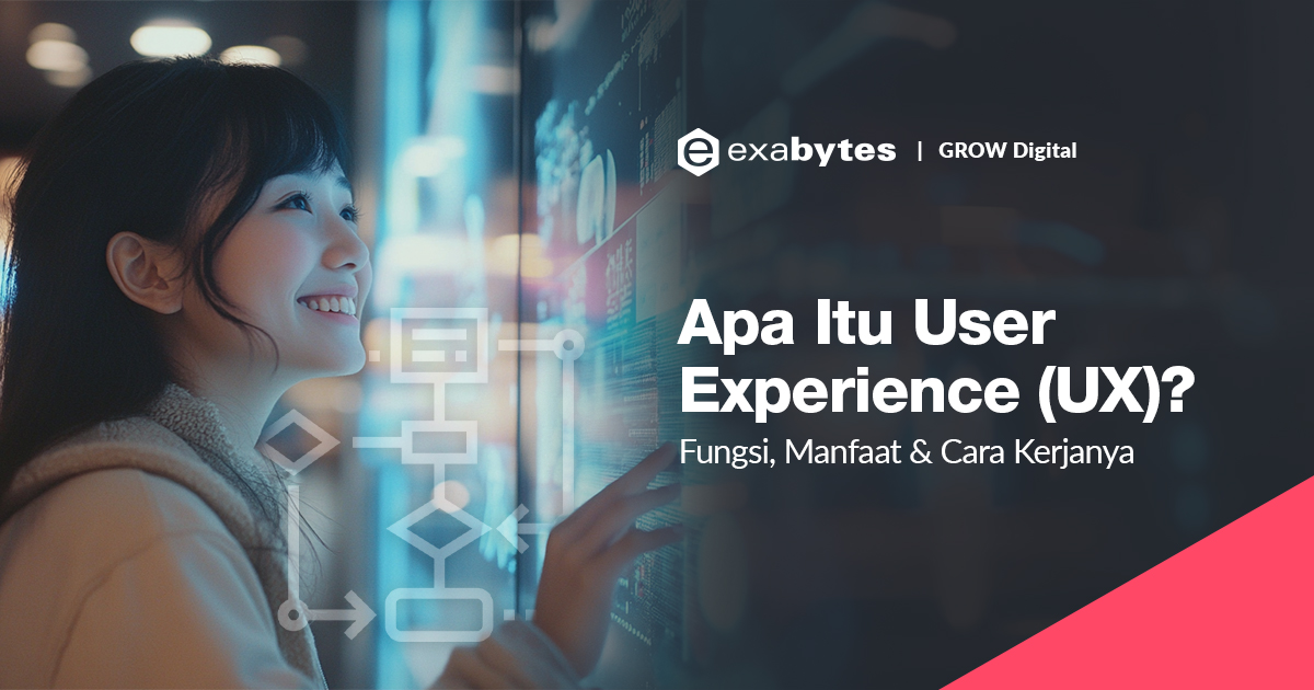Apa Itu User Experience (UX)? Fungsi, Manfaat & Cara Kerjanya
