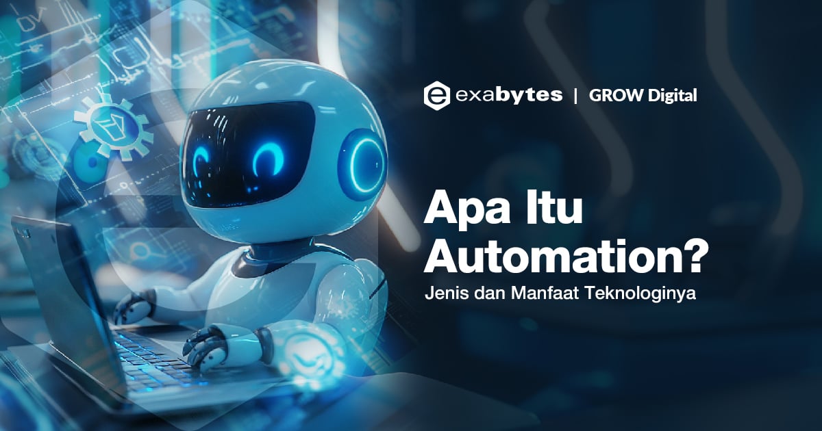 Apa Itu Automation? Jenis dan Manfaat Teknologinya