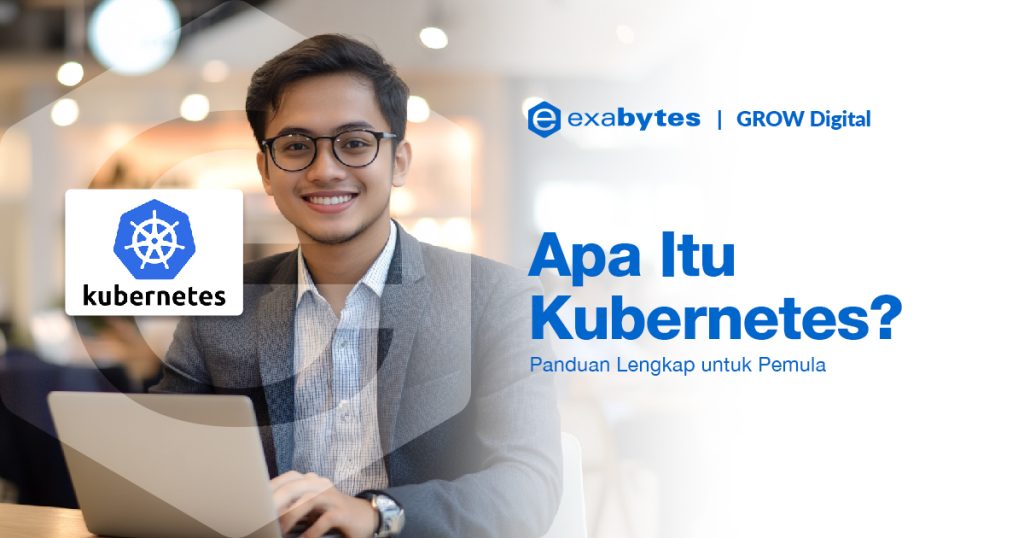 Apa Itu Kubernetes? Panduan Lengkap untuk Pemula