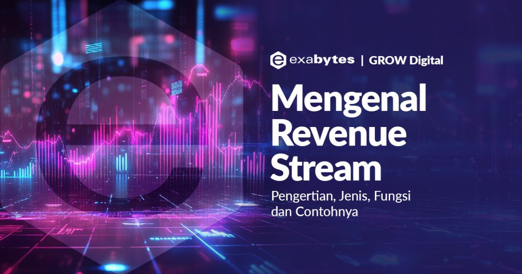 Revenue Stream: Pengertian, Jenis, Fungsi, dan Contohnya