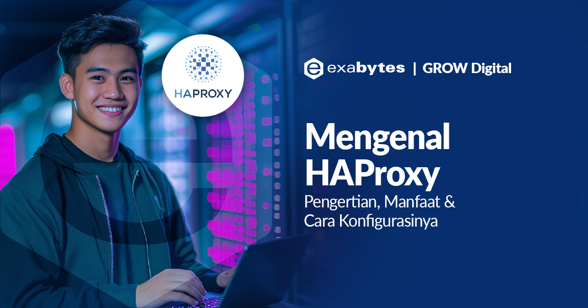Mengenal HAProxy: Pengertian, Manfaat & Cara Konfigurasinya