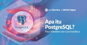 Apa itu PostgreSQL? Fitur, Kelebihan dan Cara Installnya