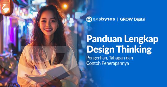 Design Thinking: Pengertian, Tahapan dan Contoh Penerapannya