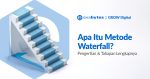 Apa Itu Metode Waterfall? Pengertian & Tahapan Lengkapnya