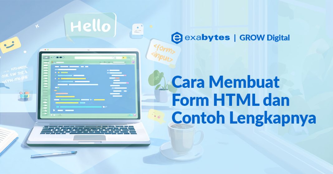 Cara Membuat Form HTML dan Contoh Lengkapnya
